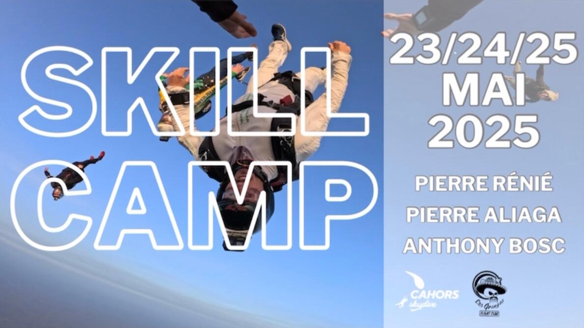 Skill Camp 23, 24 et 25 mai 2025 - Cahors Skydive - Centre Ecole de ...